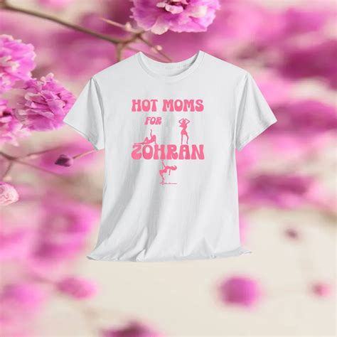 Hot Moms For Zohran Nyc Shirt