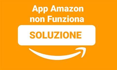 App Amazon Non Funziona Su Android O Iphone Soluzione Tutto Sul Pc