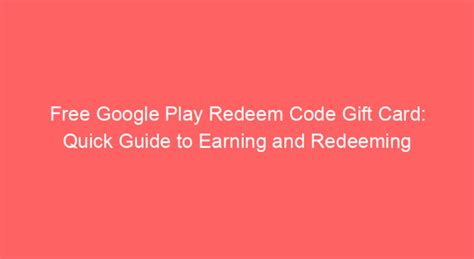 Free Google Play Redeem Code Gift Card Quick Guide To Earning And Redeeming