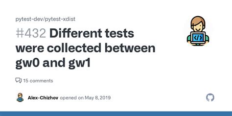 Different Tests Were Collected Between Gw And Gw Issue Pytest Dev Pytest Xdist GitHub