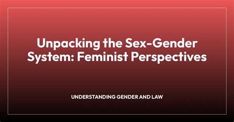 Unpacking The Sex Gender System Feminist Perspectives Gender Studies