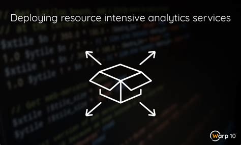 Deploying Resource Intensive Analytics Services Senx