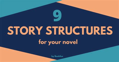 9 Story Structures To Plot Your Next Novel Bookfox