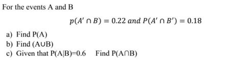 Solved For The Events A And B P ANB And P A N B Chegg