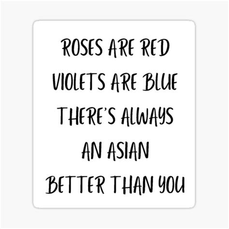 Roses Are Red Violets Are Blue Theres Always An Asian Better Than You