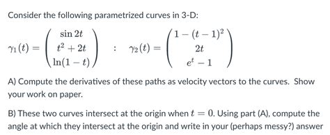 solved consider the following parametrized curves in 3 d