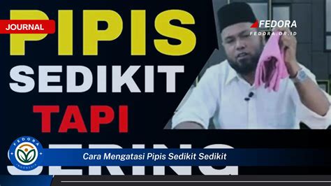 Ketahui Cara Mengatasi Pipis Sedikit Sedikit Secara Alami Dan Efektif