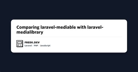 Comparing Laravel Mediable With Laravel Medialibrary Rlaravel