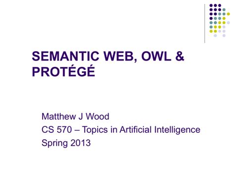 Semantic Web Owl And Protégé Presentation