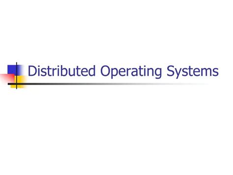 Ppt Distributed Operating Systems Powerpoint Presentation Free Download Id 9401201