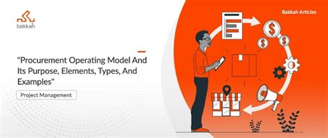 Procurement Operating Model And Its Purpose Elements Types And Examples Bakkah