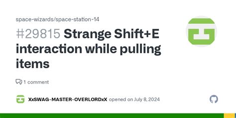 Strange Shift E Interaction While Pulling Items · Issue 29815 · Space Wizards Space Station 14
