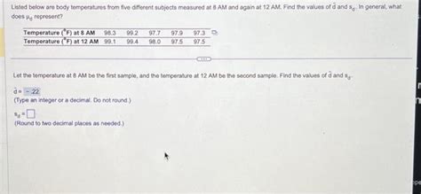 Solved Listed Below Are Body Temperatures From Five Chegg
