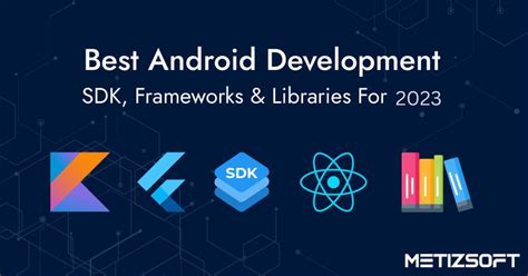 Best Android App Development Tools For Metizsoft