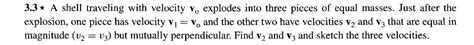 solved 3 3 a shell traveling with velocity vo explodes into