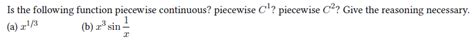 Solved Is The Following Function Piecewise Continuous