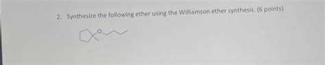 Solved 2 Synthesize The Following Ether Using The