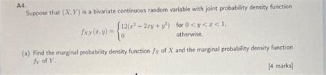 Solved A4 Suppose That Xy Is A Bivariate Continuous