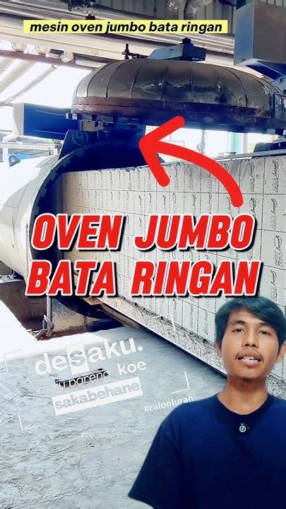 Mesin Oven Jumbo Bata Ringan Oven Jumbo Bataringan Youtube