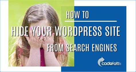 How To Hide Your Wordpress Site From Search Engines