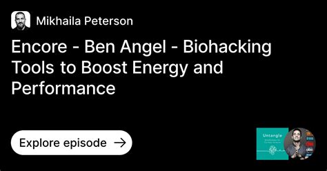 Episode: Encore - Ben Angel - Biohacking Tools to Boost Energy and Performance | Ask Mikhaila ...