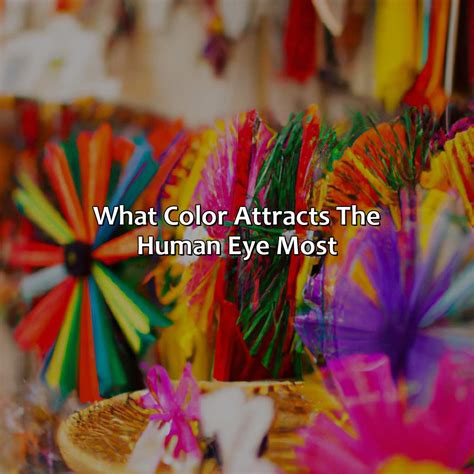 What Color Attracts The Human Eye Most