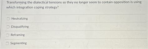 Solved Transforming The Dialectical Tensions So They No Solved Transforming The Dialectical Tensions So They No