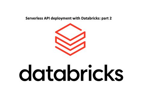 Going Serverless With Databricks Part 2 By Vechtomova Maria