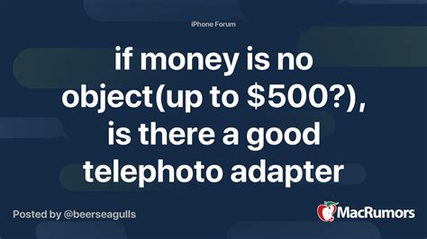 If Money Is No Objectup To 500 Is There A Good Telephoto Adapter