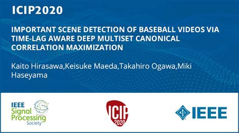 Important Scene Detection Of Baseball Videos Via Time Lag Aware Deep Multiset Canonical