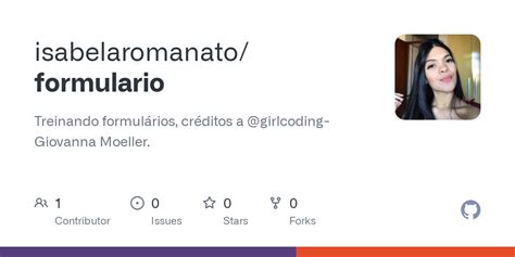 GitHub isabelaromanato formulario Treinando formulários créditos a girlcoding Giovanna