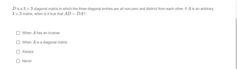 Solved D ﻿is A 3×3 ﻿diagonal Matrix In Which The Three