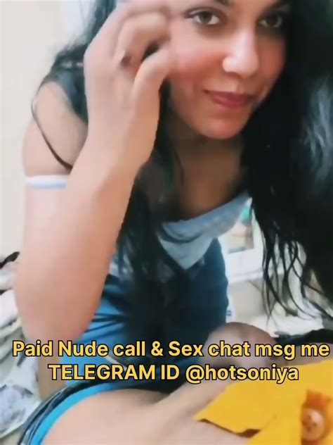 Telegram Id Hotsoniya Paid Nude Call And Sex Chat Msg Me Eporner