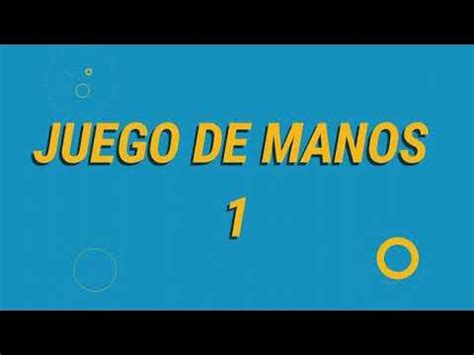 Juego De Manos 1 Youtube