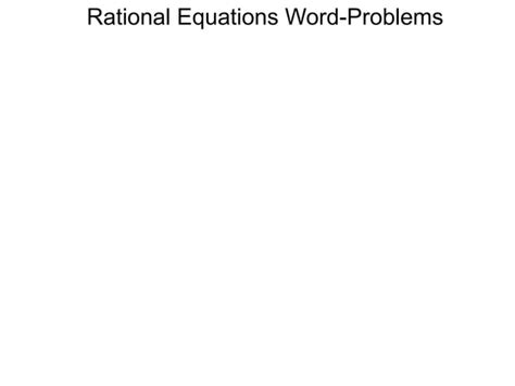 9 Rational Equations Word Problems X Ppt
