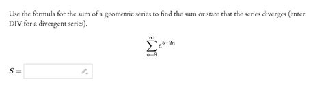 Solved Use The Formula For The Sum Of A Geometric Series To Chegg