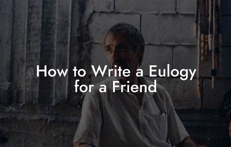 How To Write A Eulogy For A Friend Eulogy Assistant