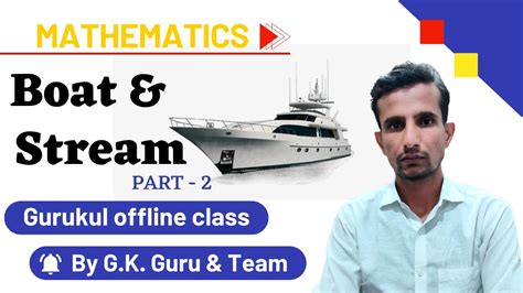 Boat And Stream Part 2 Mathematics Gurukul Offline Class By Gk Guru And Team Youtube
