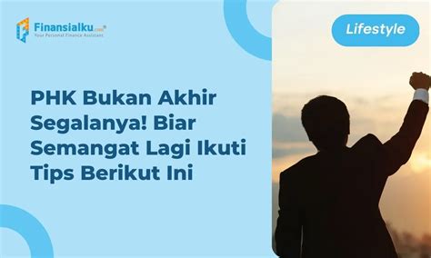 Bangkit Setelah Phk Kenapa Nggak Ini Dia Tipsnya