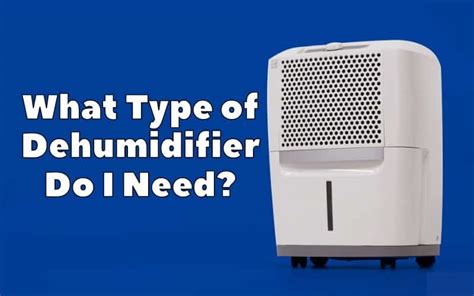 What Type Of Dehumidifier Do I Need Hvac Boss