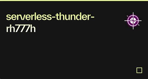 Serverless Thunder Rh777h Codesandbox