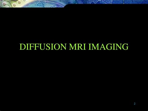 PPT DIFFUSION PERFUSION MRI IMAGING PowerPoint Presentation ID 448079