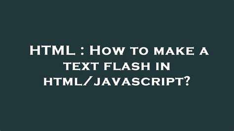 Html How To Make A Text Flash In Htmljavascript Youtube