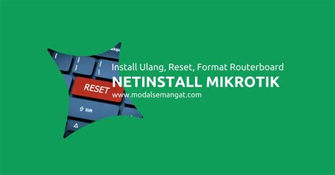 netinstall mikrotik untuk install ulang reset format routerboard