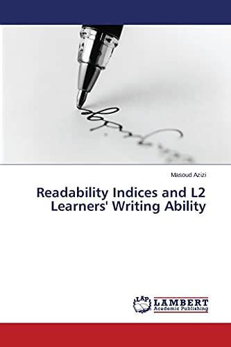 Readability Indices And L2 Learners Writing Ability By Masoud Azizi Goodreads