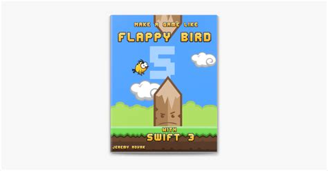‎make A Game Like Flappy Bird With Swift 3 En Apple Books