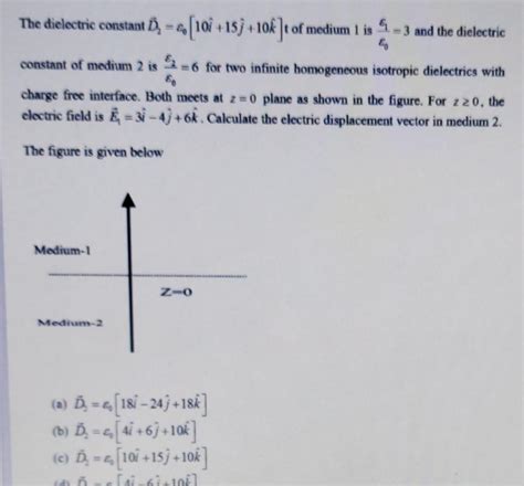 [answered] The Dielectric Constant D 10 15 10k T Of Medium 1 Is 4 3 And Kunduz