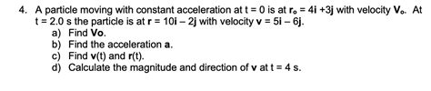 Solved A Particle Moving With Constant Acceleration At T Chegg