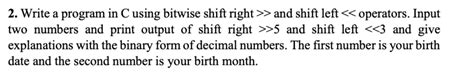 Solved 2 Write A Program In C Using Bitwise Shift Right