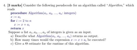 solved 4 [3 marks] consider the following pseudocode for an